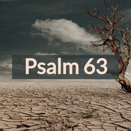 Psalm 63 - Mt. Rose OPC